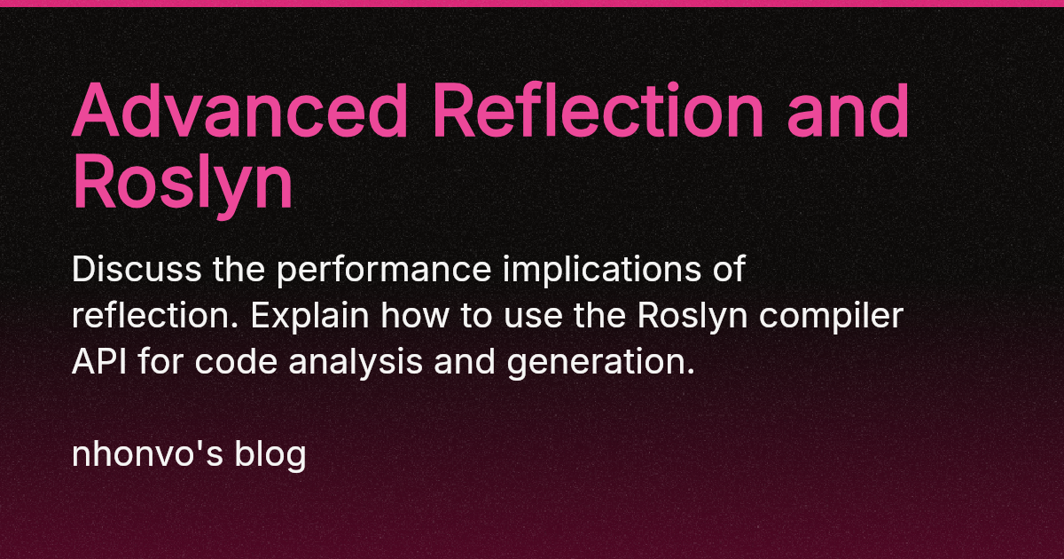 Advanced Reflection and Roslyn