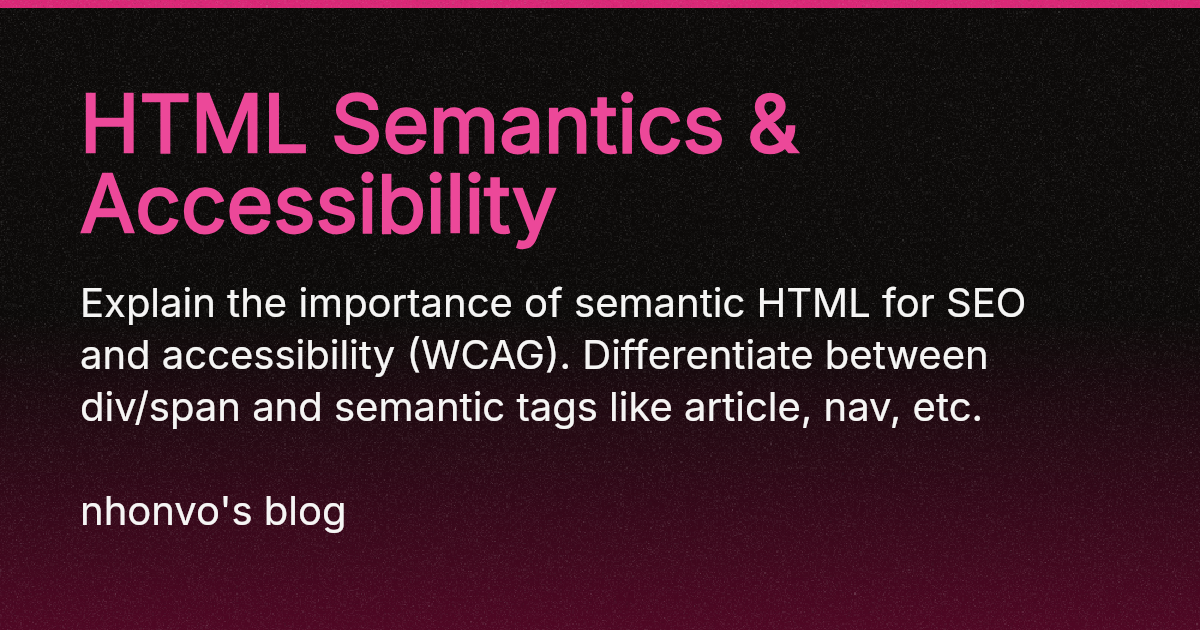 HTML Semantics & Accessibility