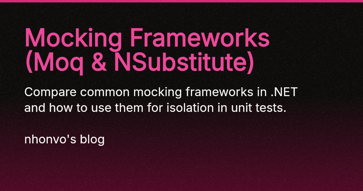Mocking Frameworks (Moq & NSubstitute)