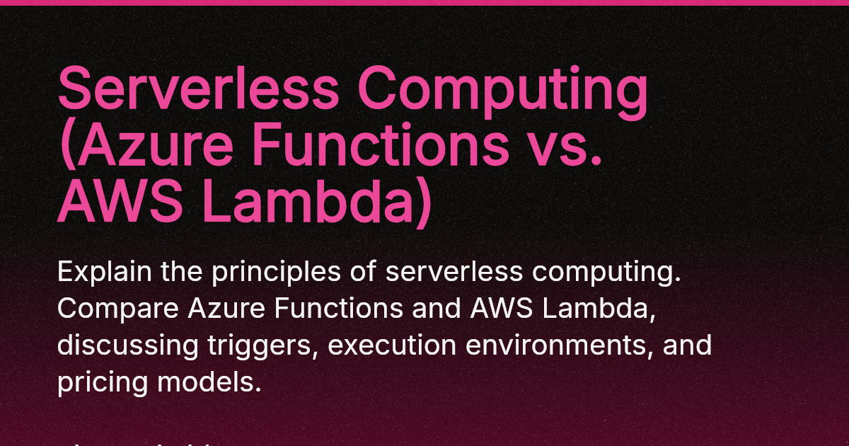 Serverless Computing (Azure Functions vs. AWS Lambda)