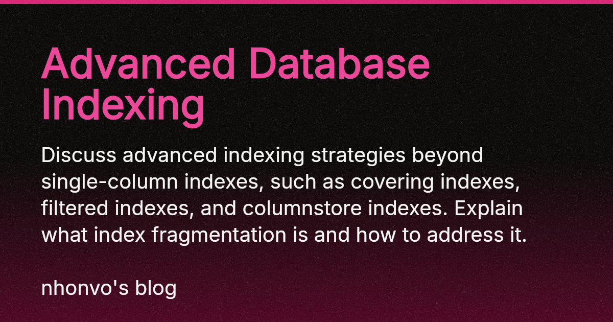 Advanced Database Indexing