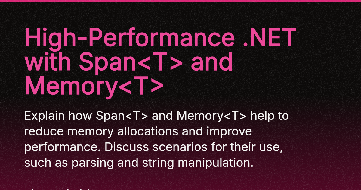 High-Performance .NET with Span and Memory