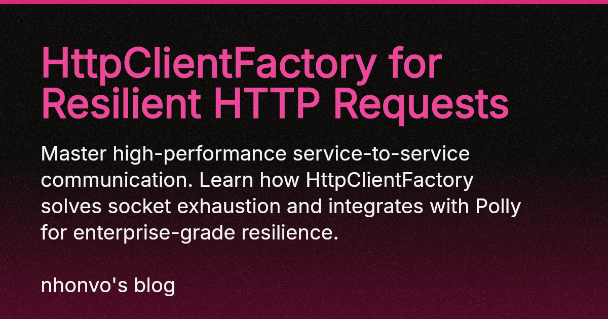 HttpClientFactory for Resilient HTTP Requests